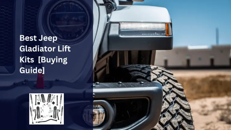 7 Best Jeep Gladiator Lift Kits 2022 [Buying Guide]